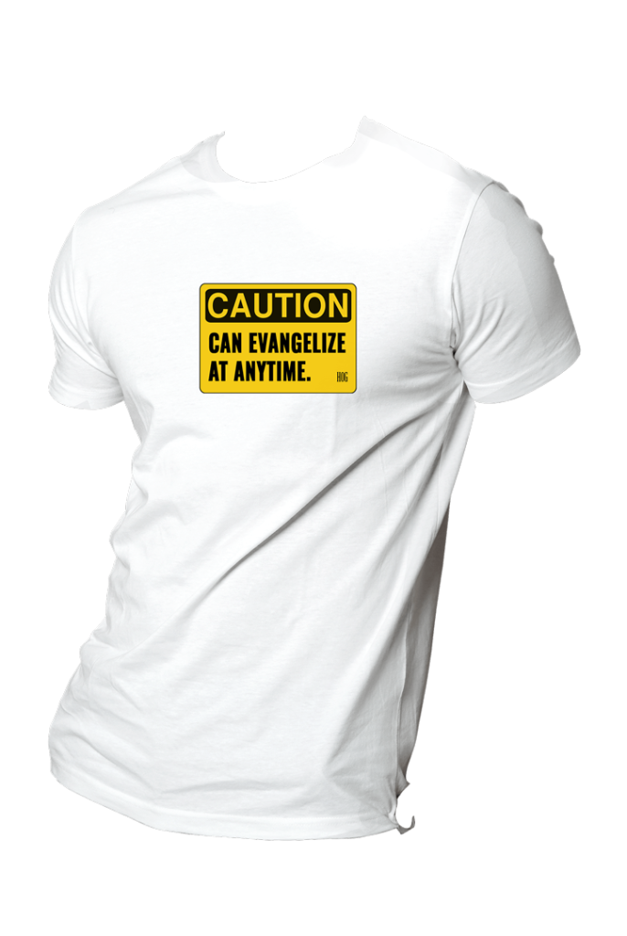 HOG "Caution: Evangelism" T-Shirt 100% Cotton - House of Glory