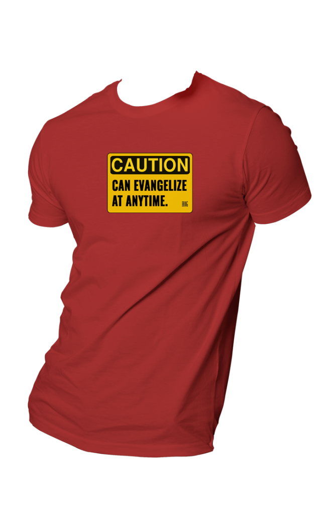 HOG "Caution: Evangelism" T-Shirt 100% Cotton - House of Glory